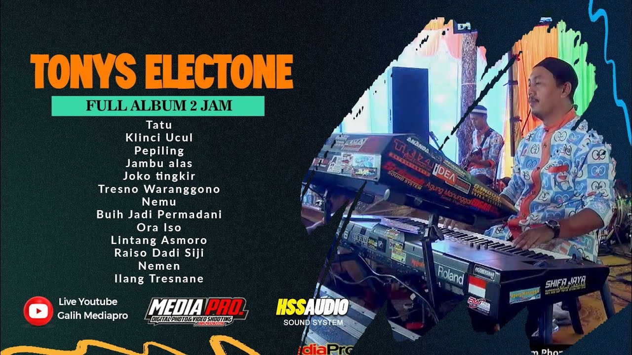 FULL ALBUM 2 JAM TONYS ELECTONE - HSS SOUND SYSTEM - YouTube
