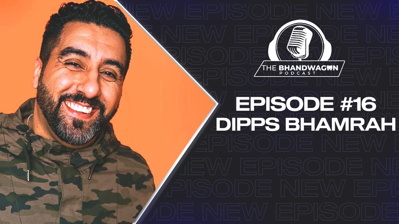 The Bhandwagon Podcast - Dipps Bhamrah #16 - YouTube