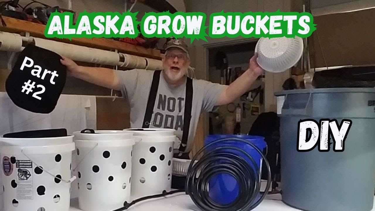 Alaska Grow Bucket System: Putting it Together - DIY (Part 2) - YouTube