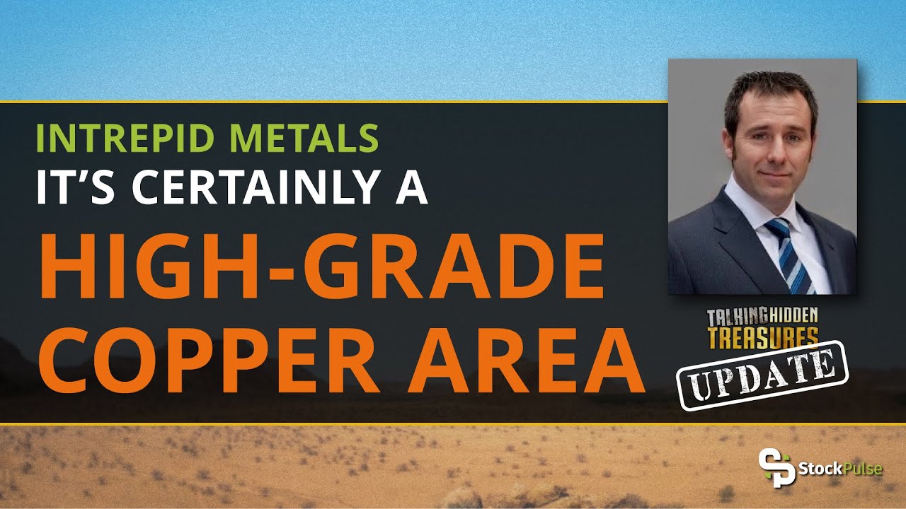 Ken Brophy of Intrepid Metals - It’s Certainly a High-Grade Copper Area ...