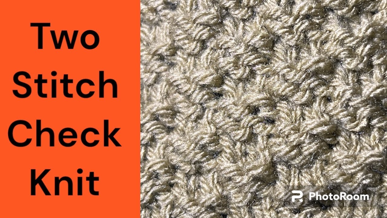 Knit// Two Stitch Check - YouTube