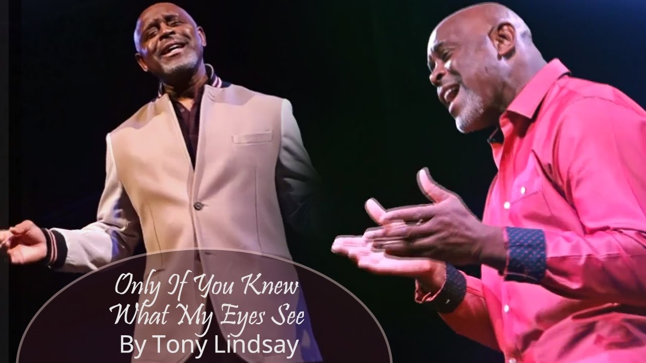 Tony Lindsay - Only If You knew What My Eyes See - YouTube Music