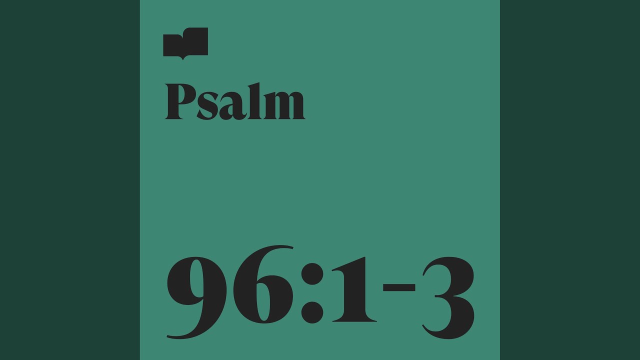 Psalm 96:1-3 (feat. Aaron Strumpel, Joel Limpic, Adam Zodrow & Cameron ...