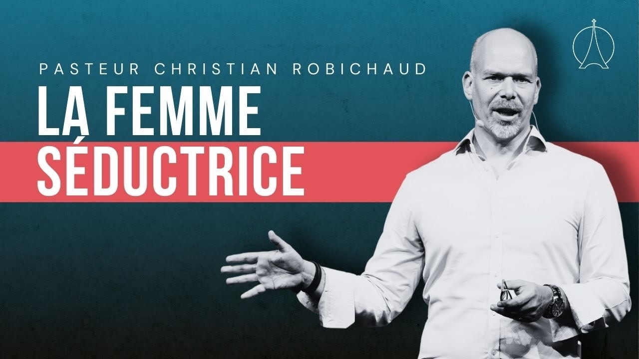 La Femme Séductrice | Pasteur Christian Robichaud - YouTube