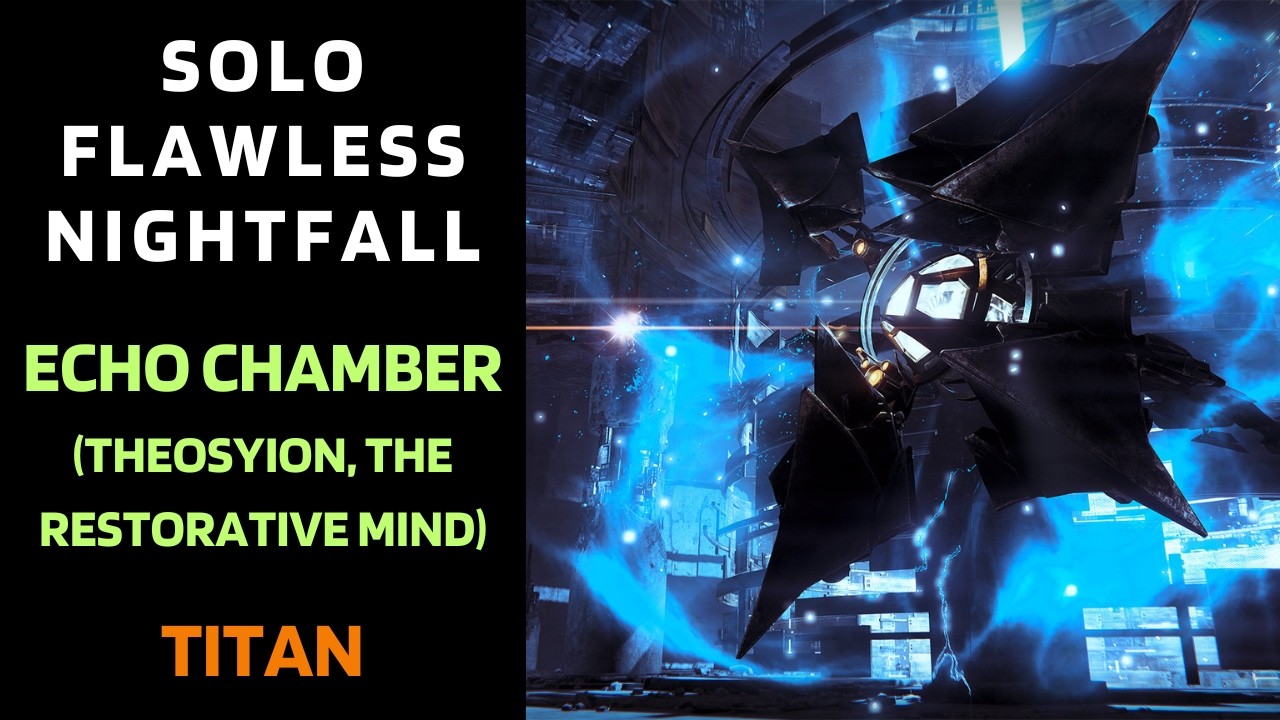 SOLO Flawless Nightfall Echo Chamber (Theosyion, Restorative Mind) on Titan [Destiny1] - YouTube