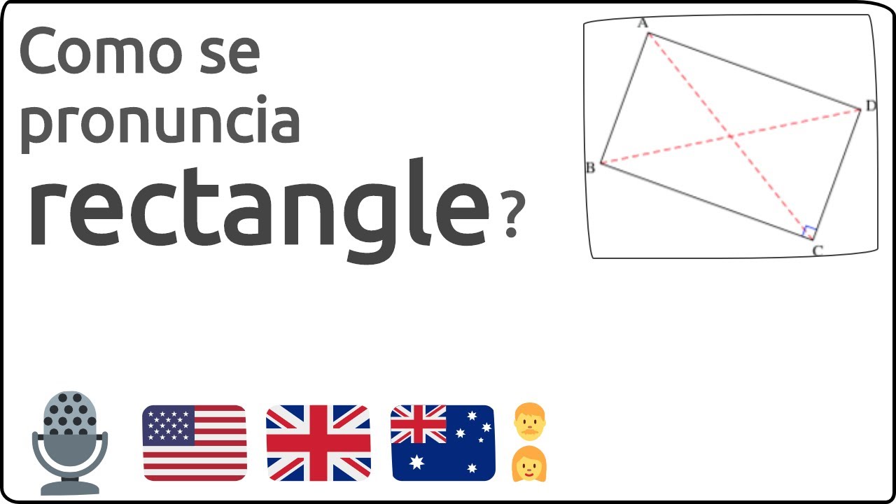 Como se pronuncia rectangle en ingles 🇺🇸 🇬🇧 🇦🇺 - YouTube