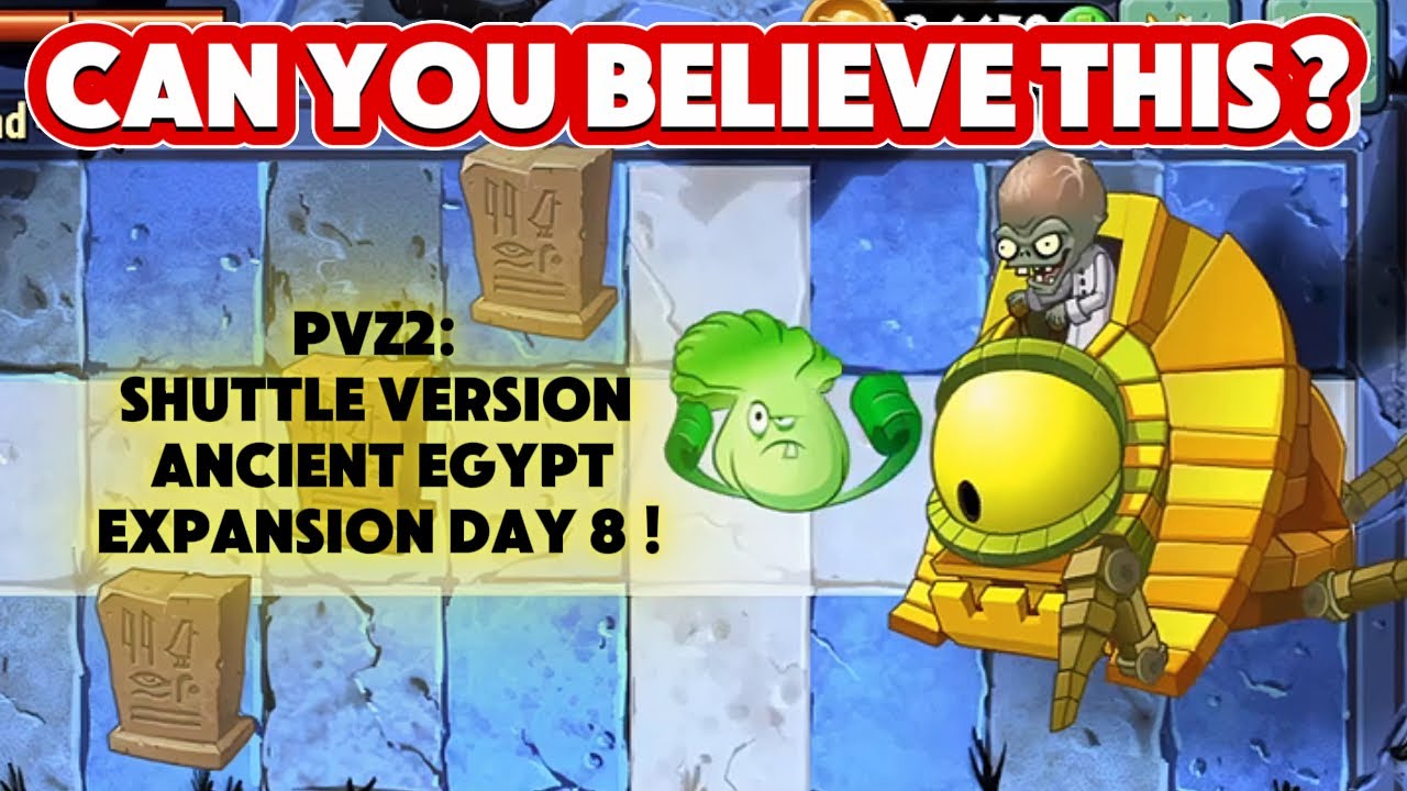 PVZ2 : Shuttle version Ancient Egypt expansion day 8/MrHip Zombie/#pvz ...