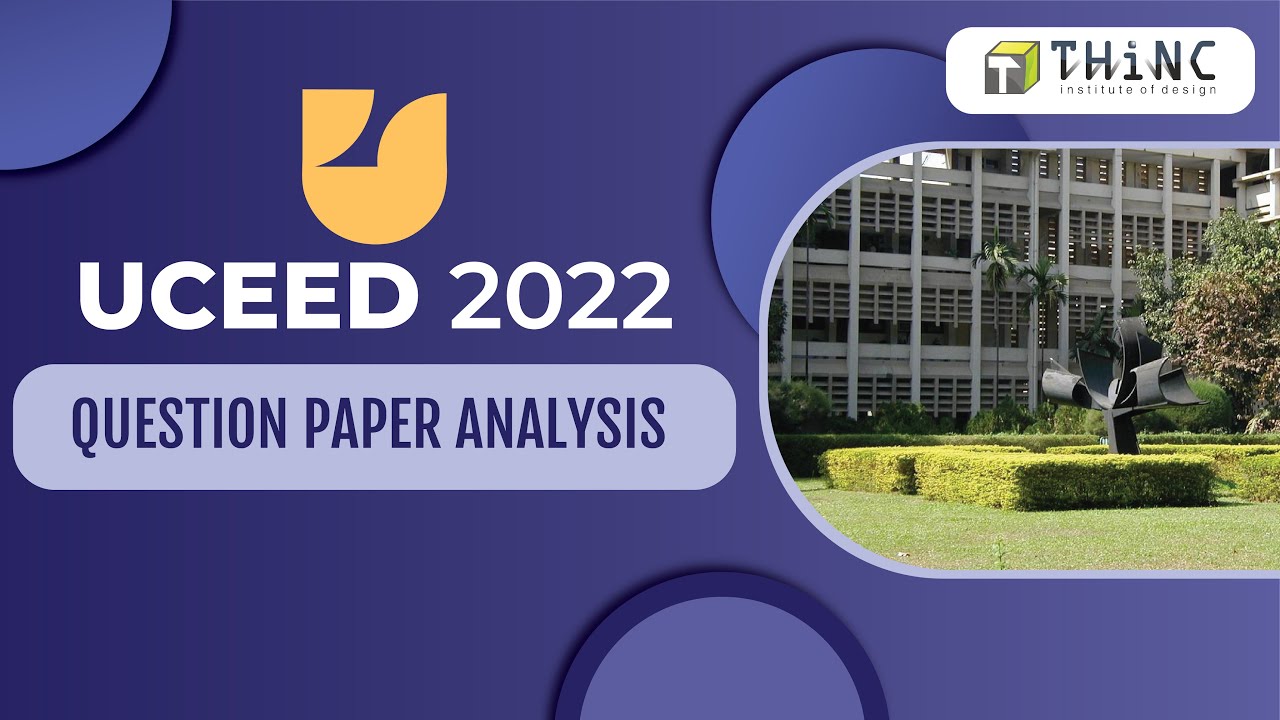 UCEED 2022 EXAM | QUESTION PAPER ANALYSIS | DESIGN ENTRANCE EXAM 2022 ...