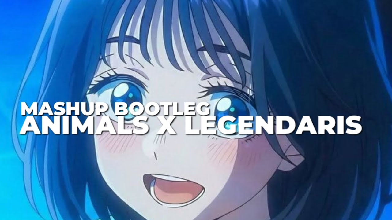 MASHUP BOOTLEG ANIMALS X LEGENDARIS - YouTube