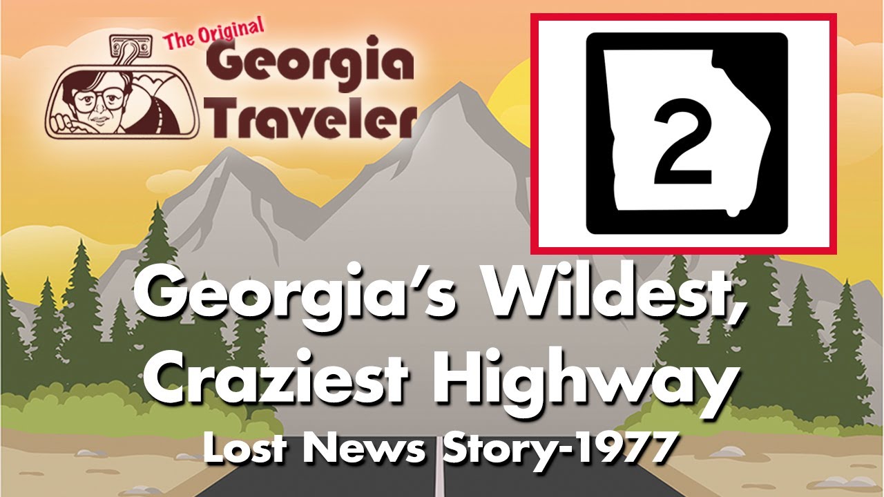 Georgia’s Wildest, Craziest Highway .. State Route 2 - The Original ...