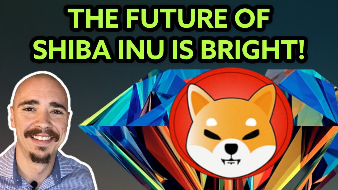 SHIBA INU HAS A BRIGHT FUTURE! THE WAIT WILL BE WORTH IT! - YouTube
