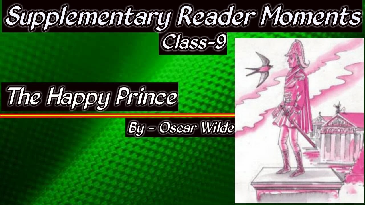 The Happy Prince Class-9 English Moments Explanation (हिंदी में) - YouTube