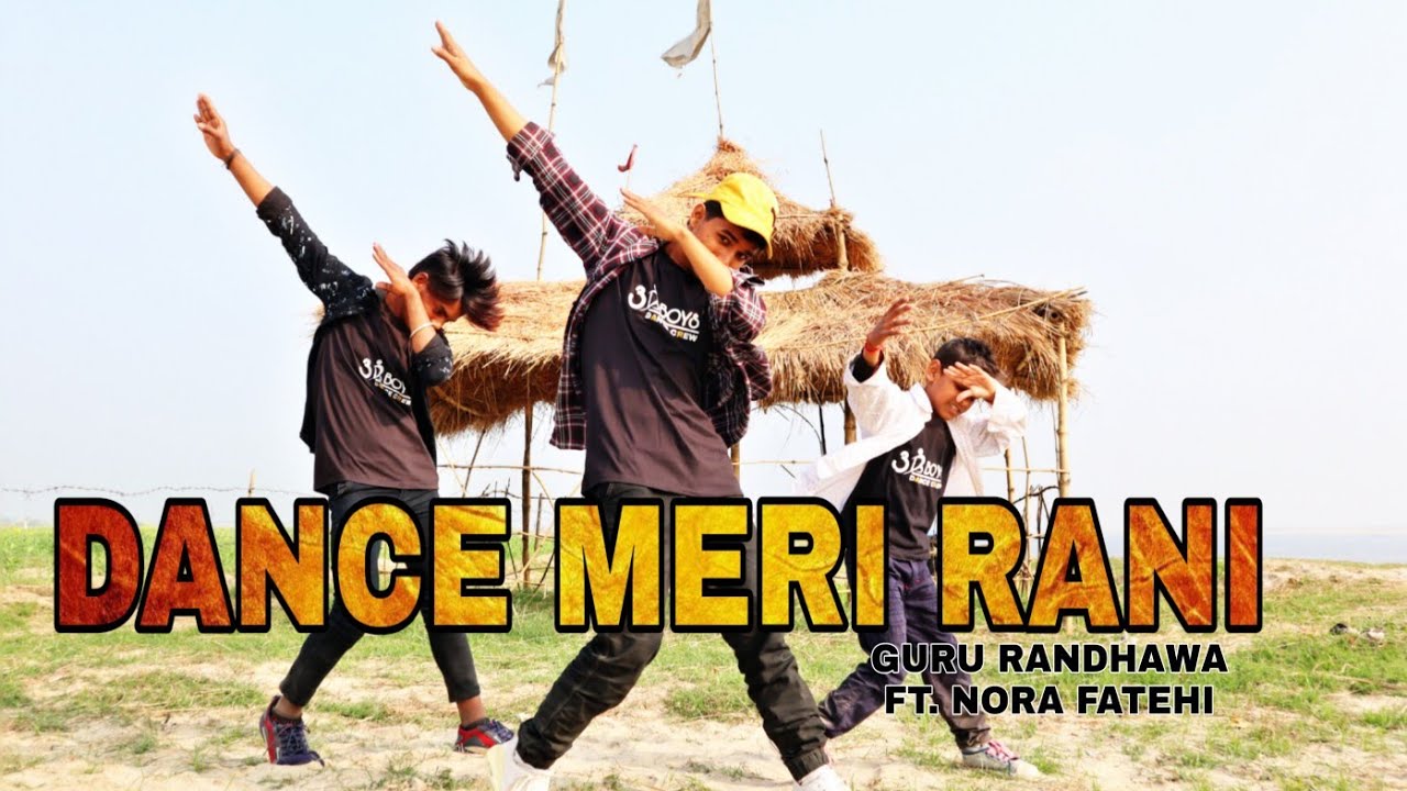 Dance Meri Rani | Dance Video | Guru Randhawa Ft Nora Fatehi | 3D Boys ...