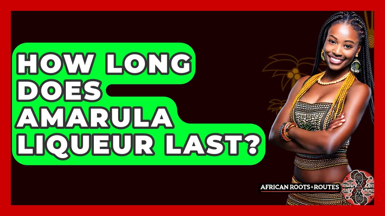 How Long Does Amarula Liqueur Last? - African Roots And Routes - YouTube