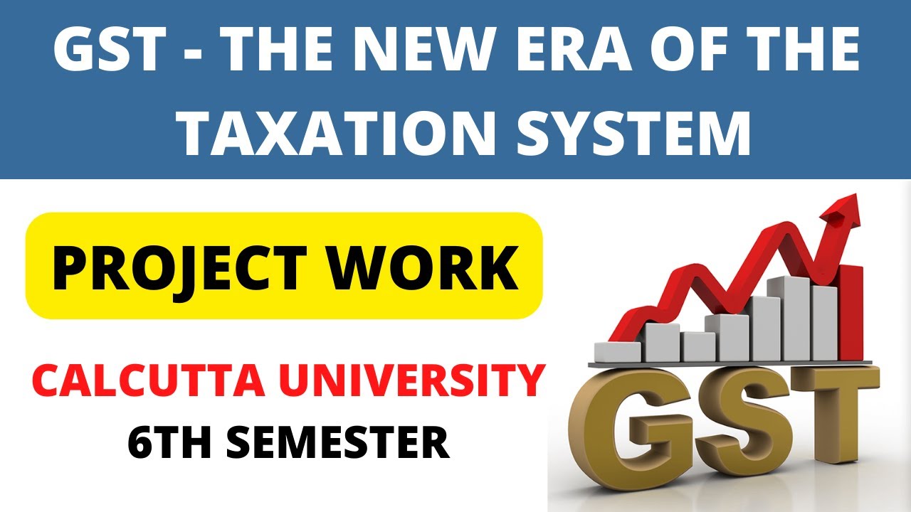 Complete Project Work on GST for 6th Semester | Calcutta University | B ...