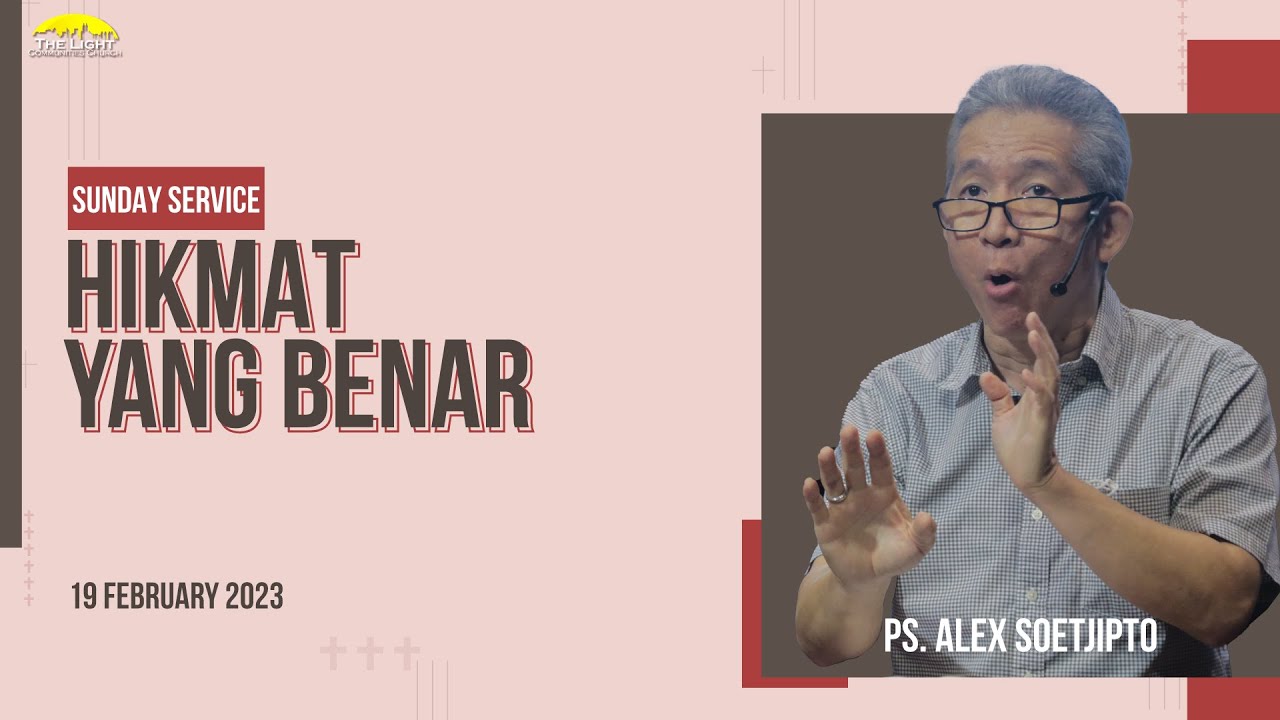 [Sermon] Ps. Alex Soetjipto: Hikmat yang Benar // 19.02.2023 - YouTube