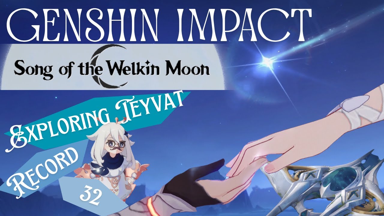 Genshin Impact Song of the Welkin Moon Series: Exploring Teyvat Record ...