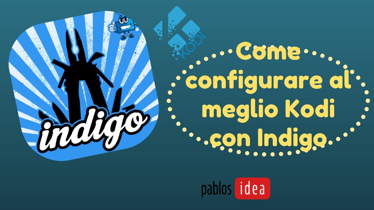 Kodi-Come configurare al meglio kodi con Indigo - YouTube