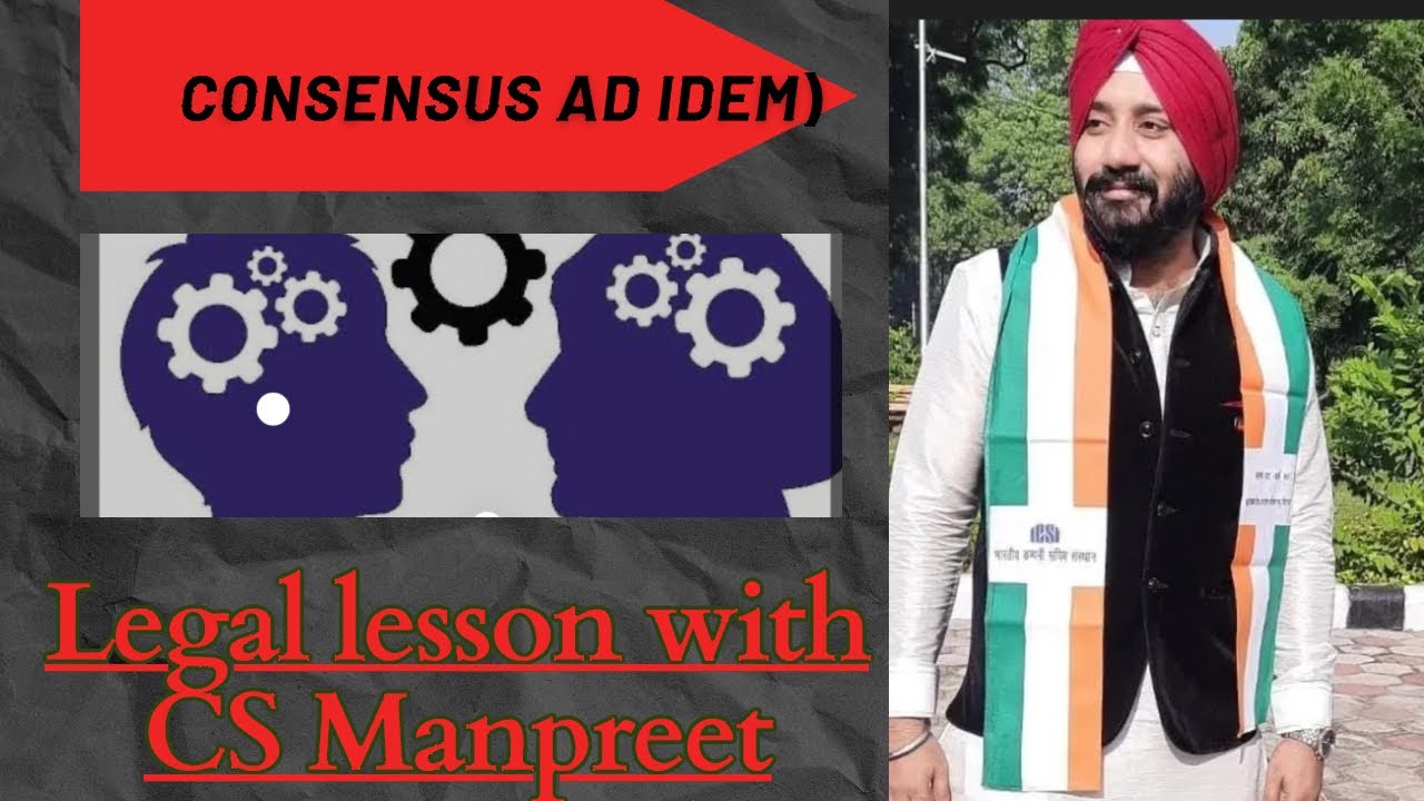 Consensus ad idem (Meeting of Minds) Legal lesson with CS Manpreet ...