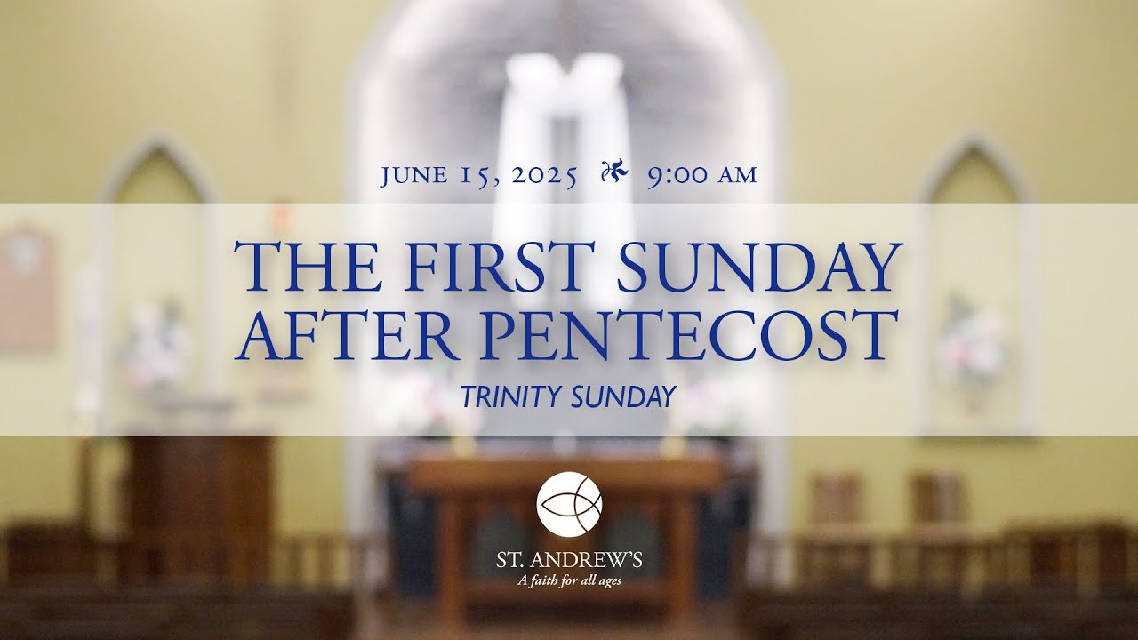 The First Sunday after Pentecost: Trinity Sunday, June 15, 2025 - YouTube