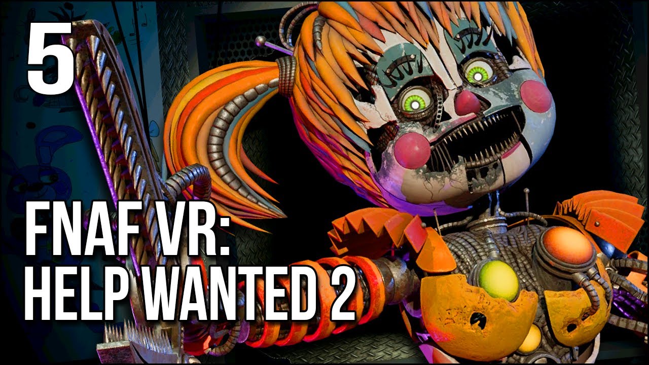 FNAF VR: Help Wanted 2 | Part 5 | Scrap Baby Pushes My Heart To ...