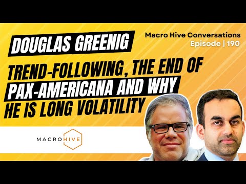 Dr Douglas Greenig on Trend-Following, End of Pax-Americana, and Why He ls Long Volatility | MHC 190