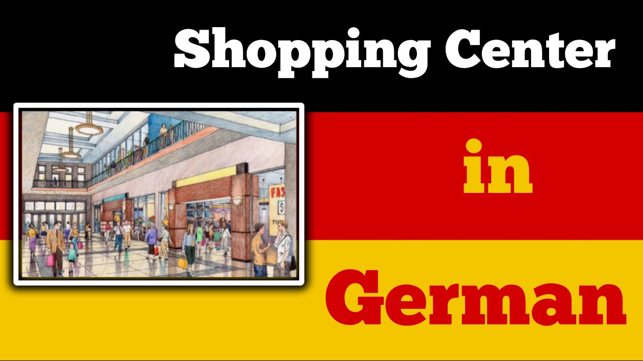 German words : shopping center in German - YouTube