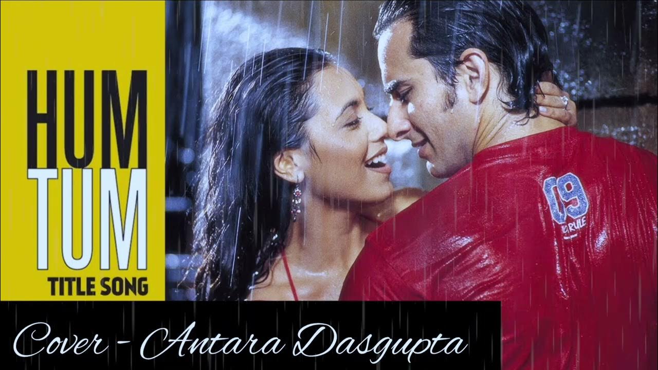 Hum Tum Song || Saif Ali Khan || Rani Mukherjee || Cover By Antara ...