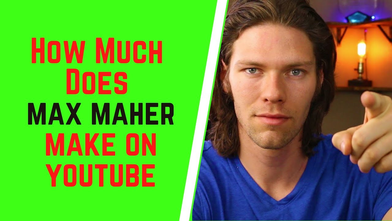 How Much Does Max Maher Make On YouTube - YouTube