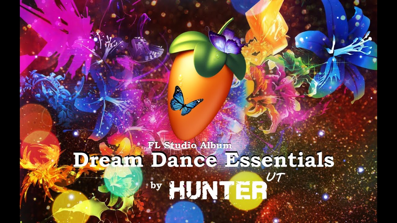 FL Studio : Album - Dream Dance Essentials by Hunter UT [FREE] - YouTube