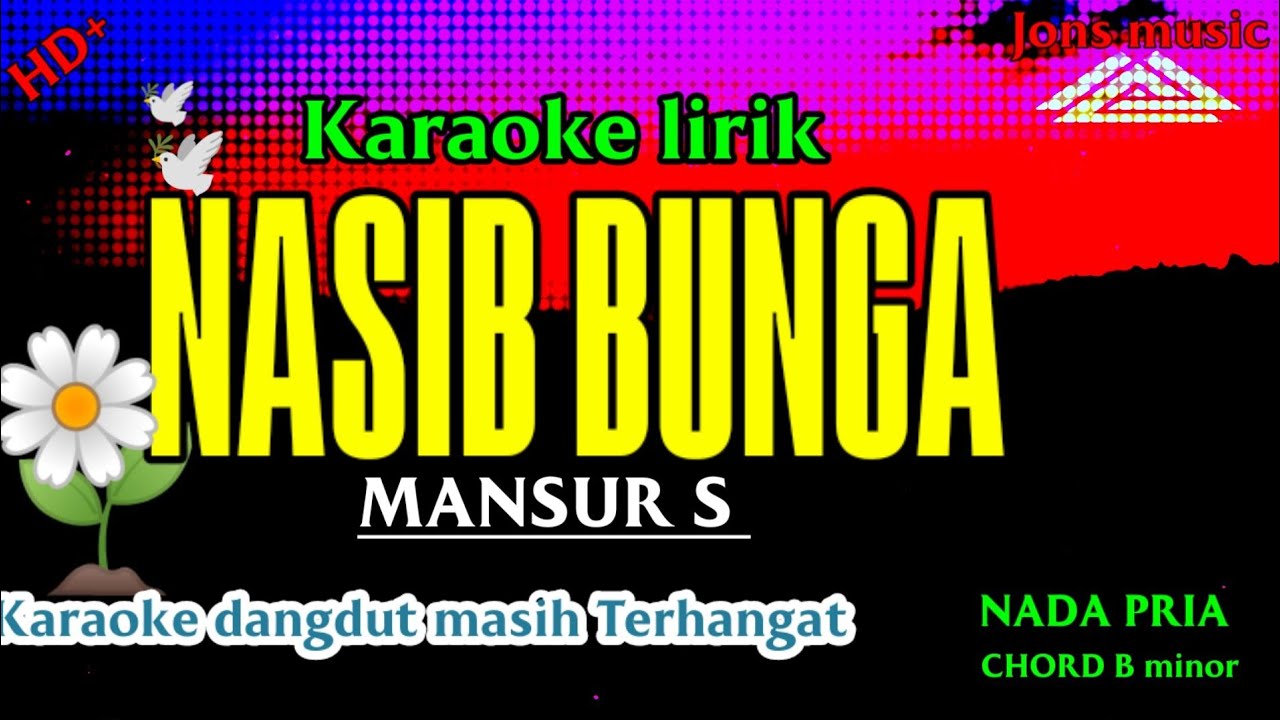 NASIB BUNGA || MANSUR S || KARAOKE DANGDUT || NADA PRIA @Jonsmusic ...