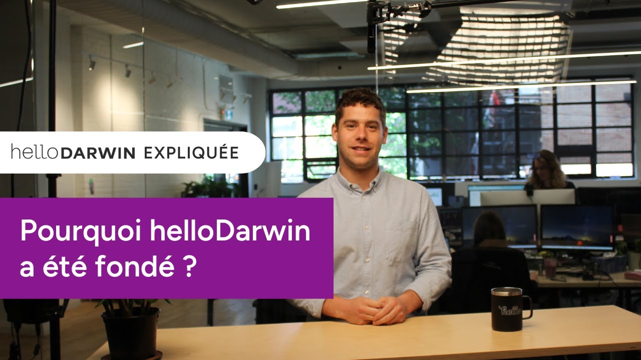 Pourquoi helloDarwin a été fondé ? Découvrez l'histoire des fondateurs et de la création de l ...