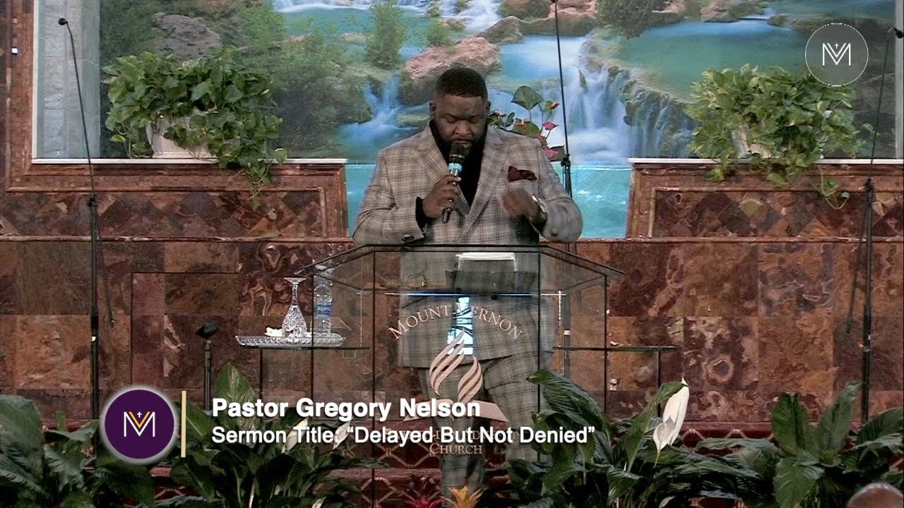 Pastor Gregory Nelson: "Delayed But Not Denied" - February 15th, 2020 ...
