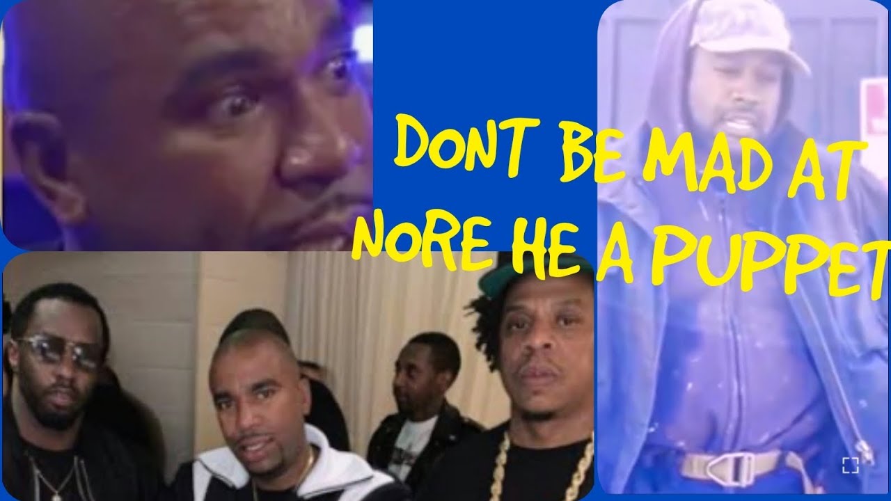 KANYE SAID DONT BE MAD AT NORE HE JUST A PUPPET kanyewest nore kanye-said-dont-be-mad-at-nore-he-just-a-puppet-kanyewest-nore