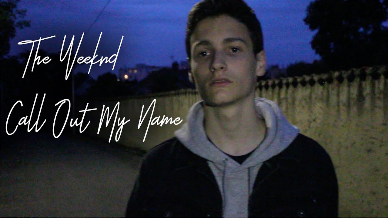 Call Out My Name - The Weeknd (Cover) - YouTube