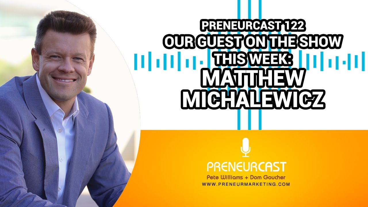 PreneurCast122: Achieving Your Goals with Matthew Michalewicz - YouTube