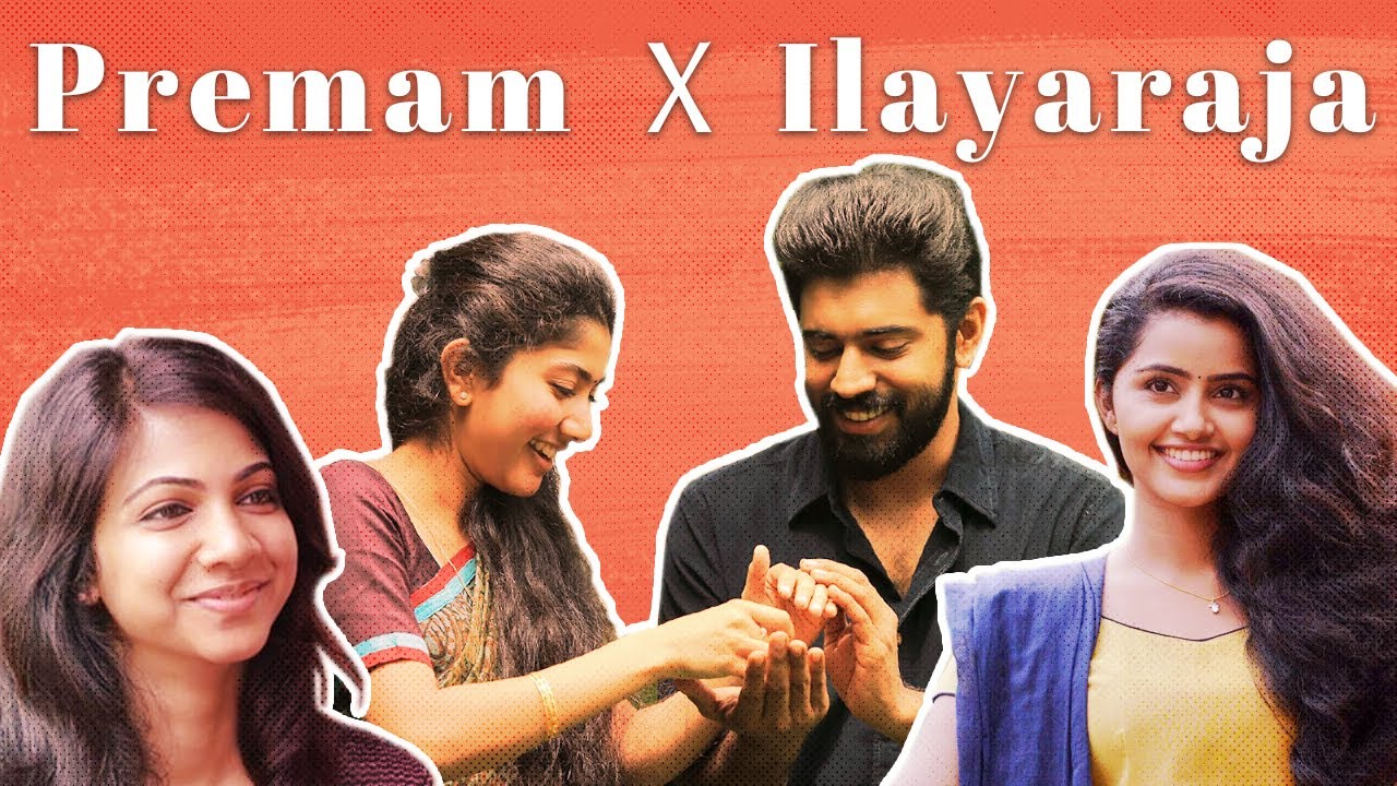 Premam ft.ilayaraja |5 years of premam|ilayaraja| Cinema paiyan's Buff|nivinpauly|alphonse ...