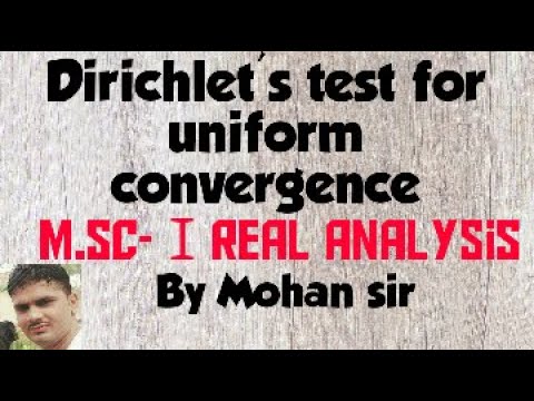 (M.sc-Ⅰ) Dirichlet's test for uniform convergence(Real analysis) - YouTube