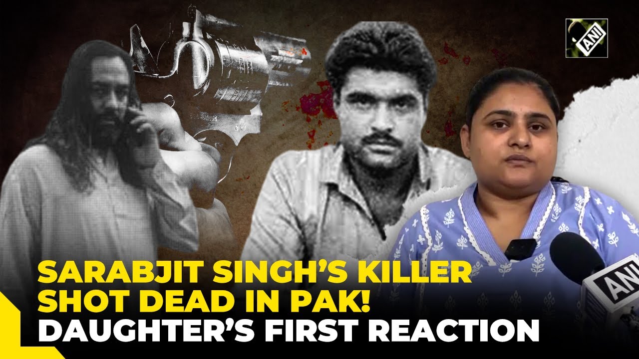 Sarabjit Singh’s killer shot dead by gunmen in Lahore; daughter smells ...