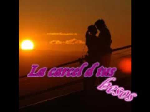 la carcel de tus besos,preso.wmv - YouTube