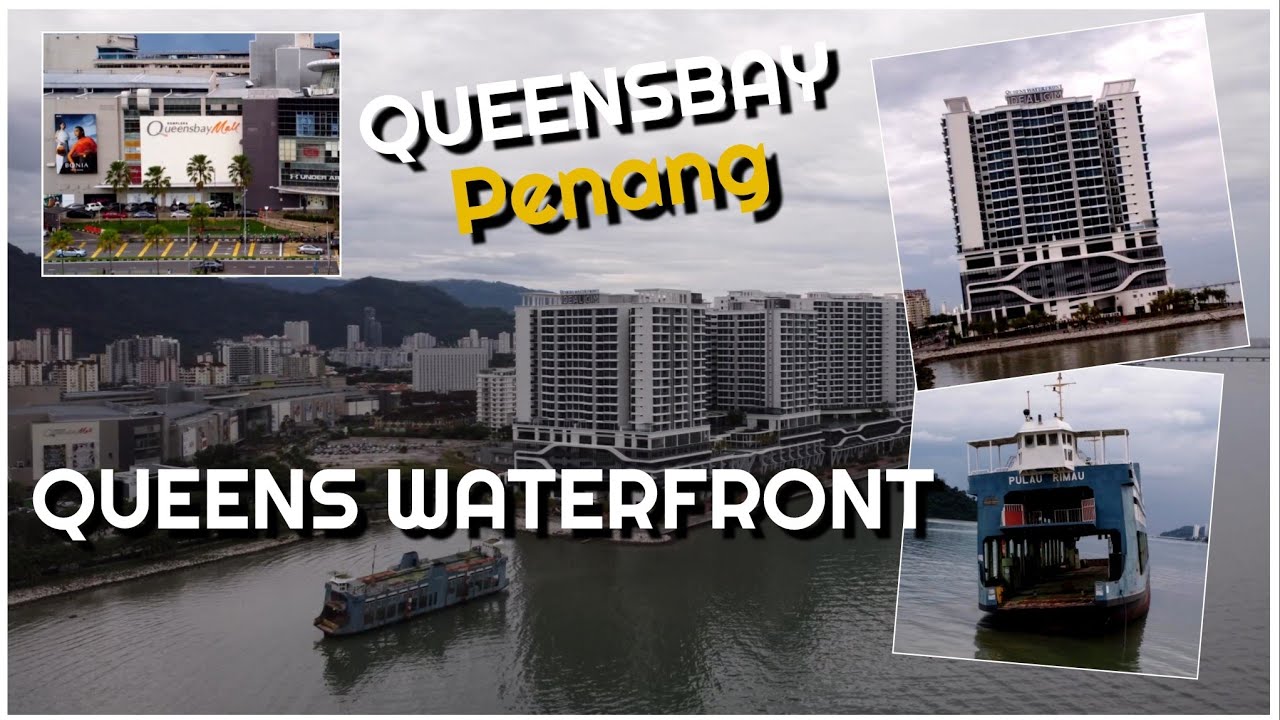 [4K] Queens Waterfront Queensbay Bayan Lepas Penang - YouTube