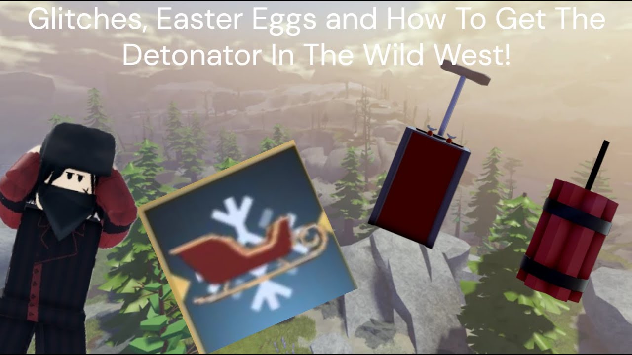 Glitches, Easter Eggs and How To Get The Detonator In The Wild West! - YouTube