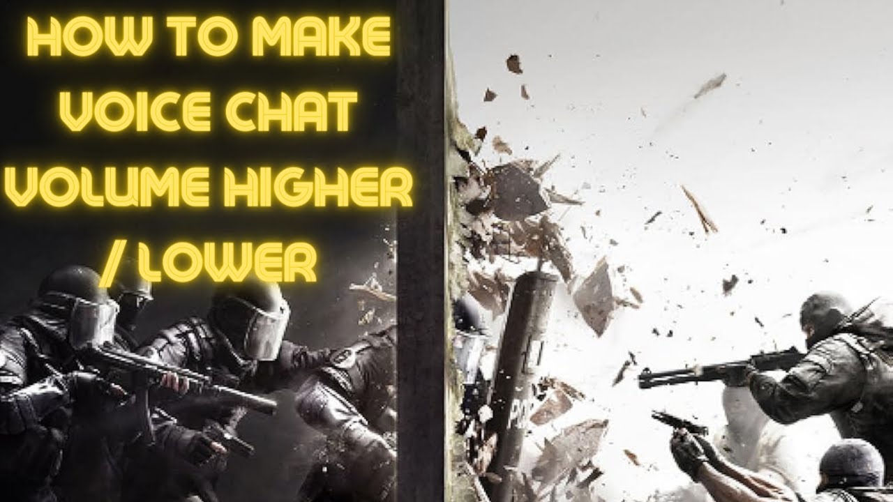 Rainbow Six Siege: How To Make Voice Chat Volume Higher Lower! (2024 ...