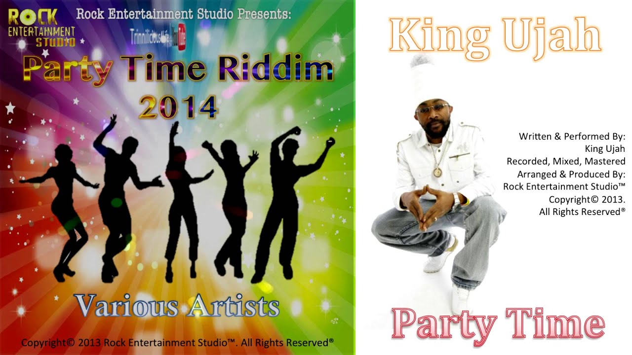 King Ujah - Party Time [ Party Time Riddim 2014 ] Reggae Music - YouTube