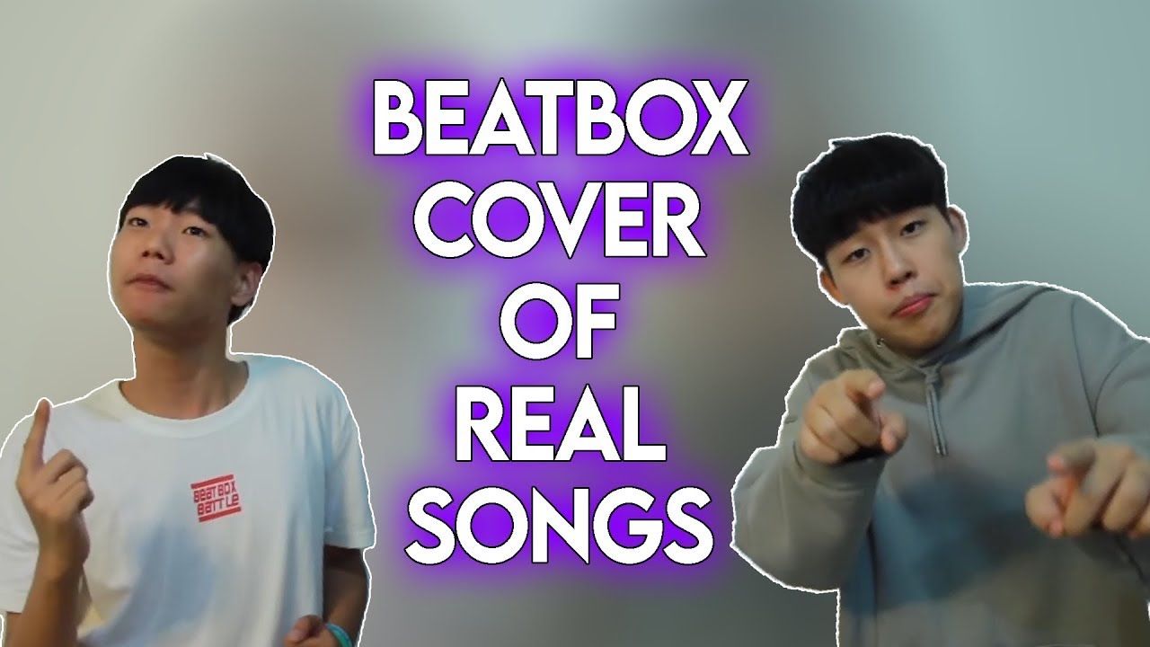 Beatbox Cover of Real Songs! - YouTube