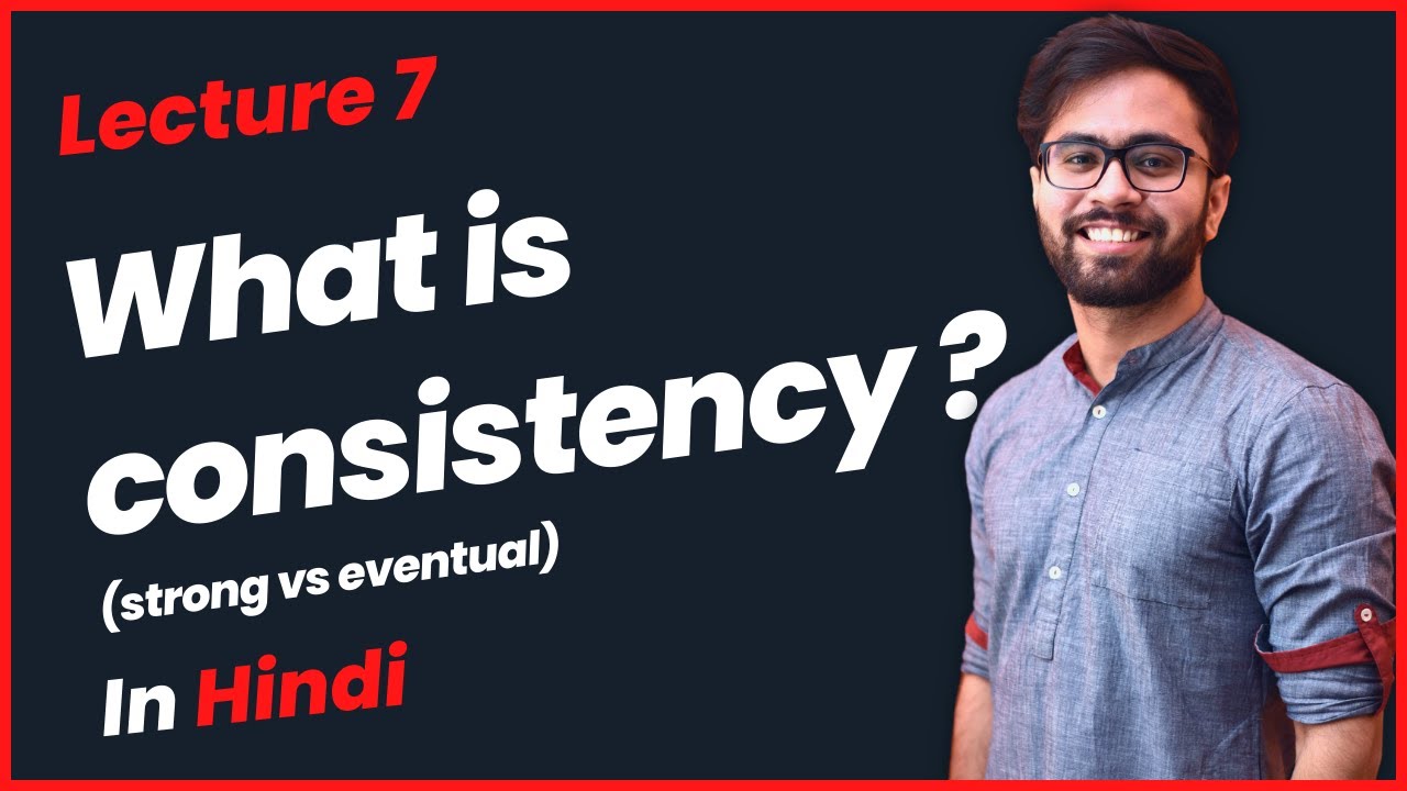 What is Consistency in System Design in Hindi ( Strong vs Eventual Consistency ) - YouTube