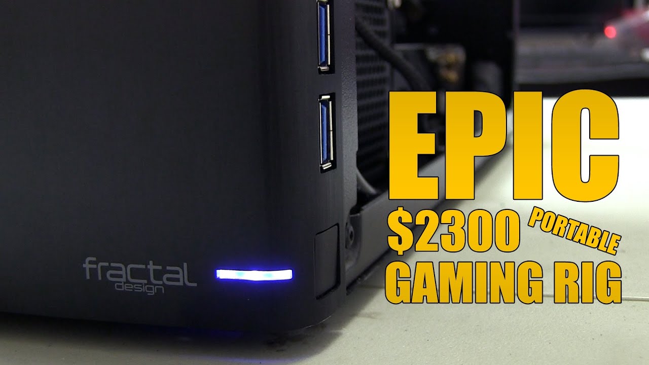 Epic $2300 Portable Gaming PC - Time Lapse Build - YouTube