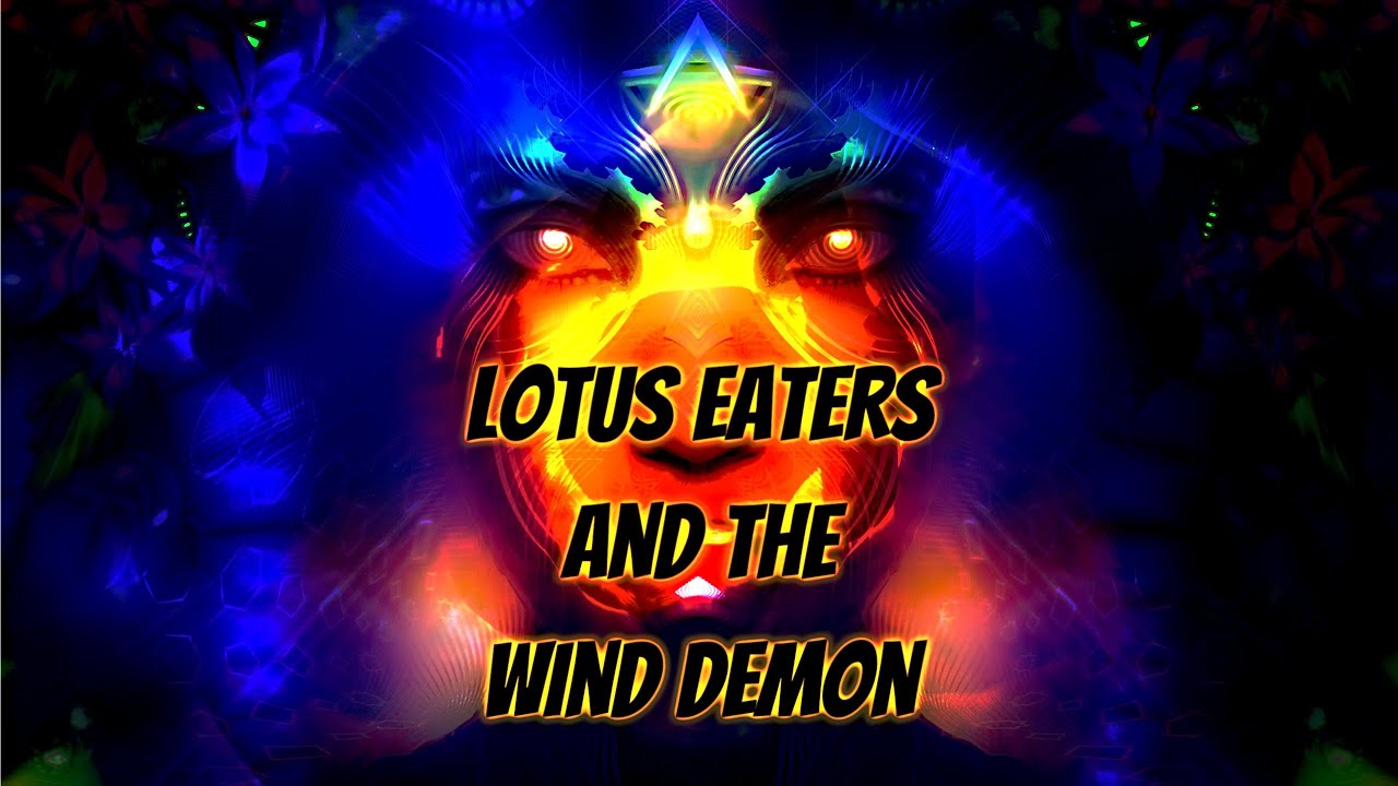 The Mysterious Lotus Eaters and the Wind Demon - YouTube