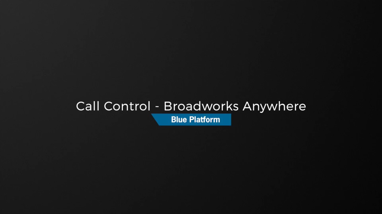 Call Control - Broadworks Anywhere - YouTube