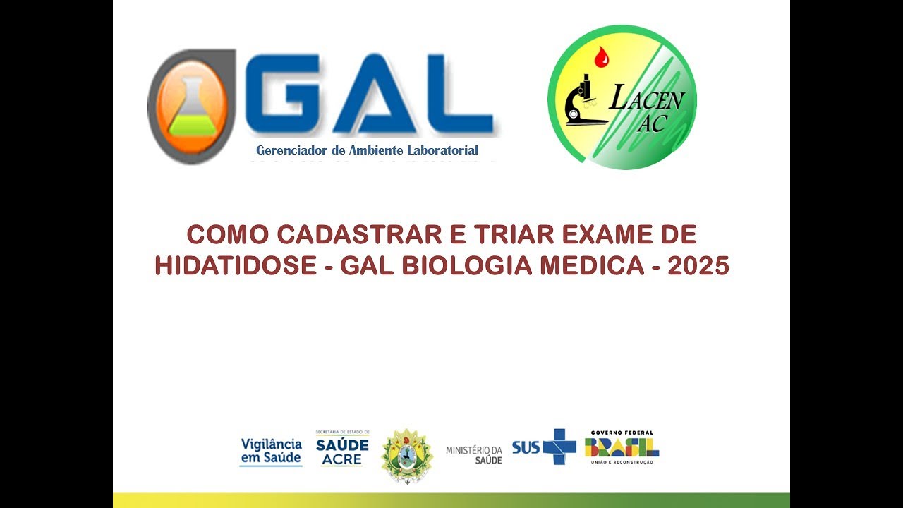 Como cadastrar e triar exame de Hidatidose no GAL - LACEN/ACRE - YouTube